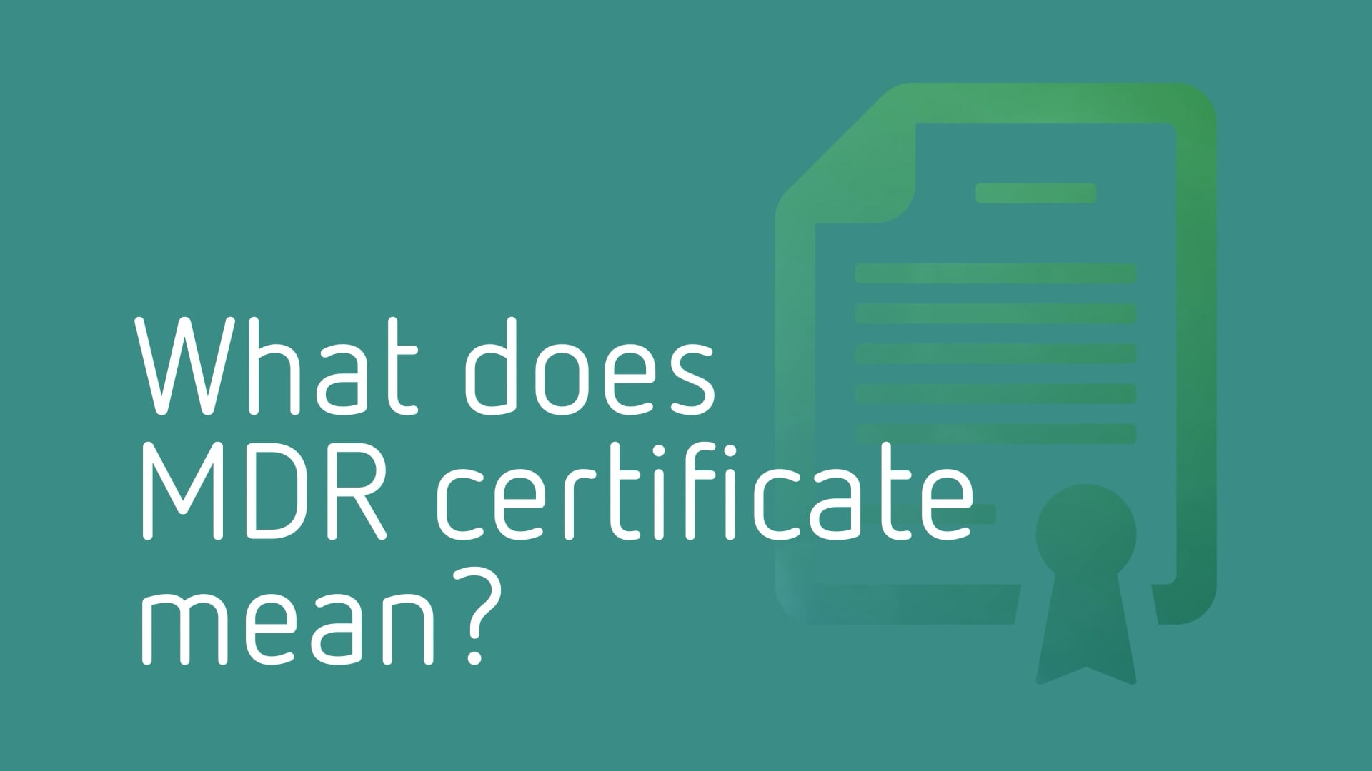 What Does MDR Certificate Mean Medical Videos